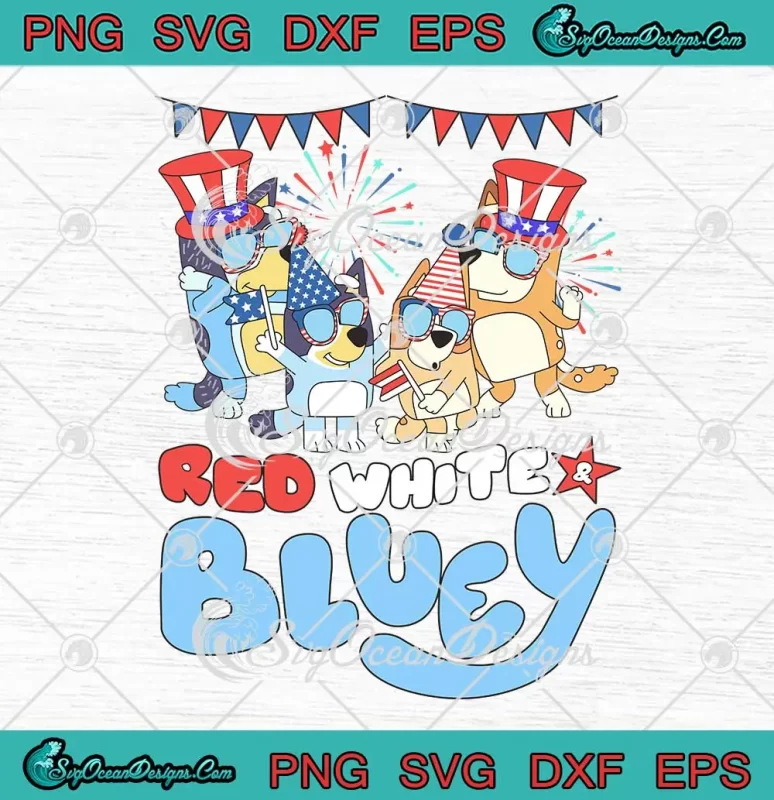 Red White And Bluey Patriotic Family SVG - 4th July Independence Day ...