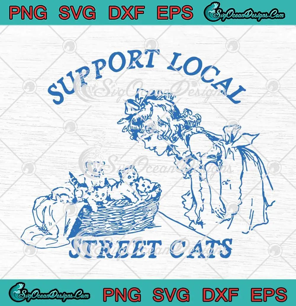 Support Local Street Cats Retro SVG - Cute Kitten Funny Cat Lovers SVG ...