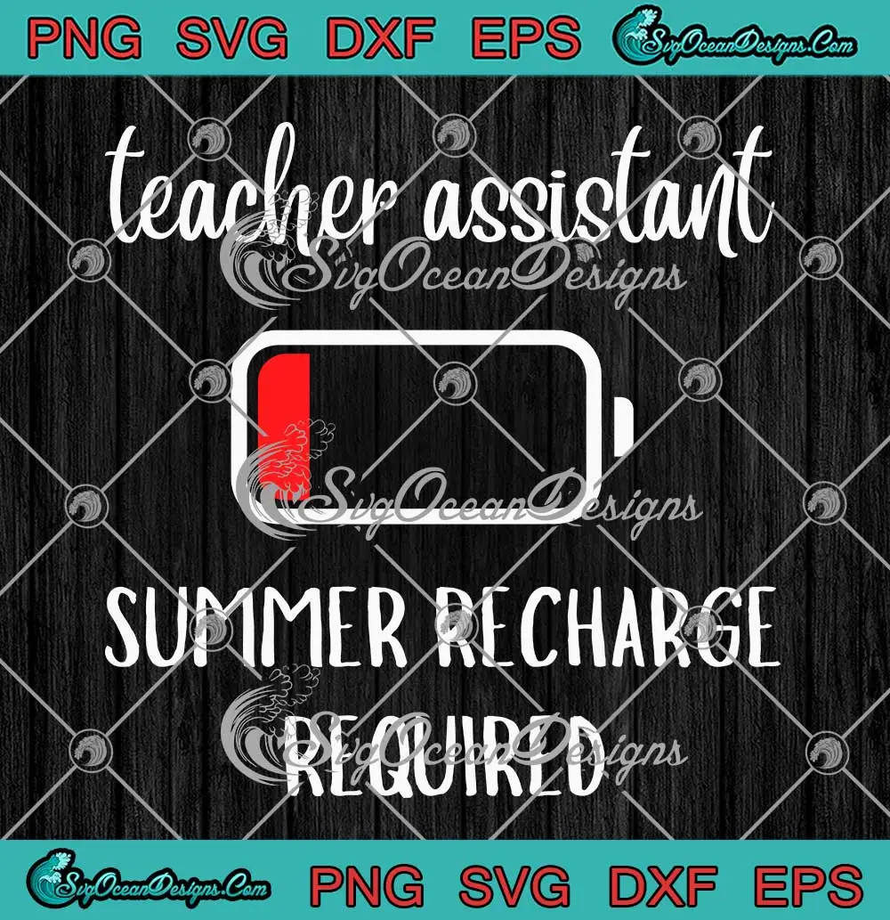 Teacher Assistant SVG - Summer Recharge Required SVG - Teacher Energy SVG PNG, Cricut File