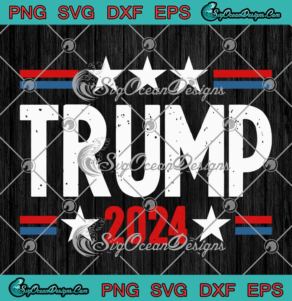 Trump 2024 President Campaign SVG - Vote President Elections SVG PNG, Cricut File