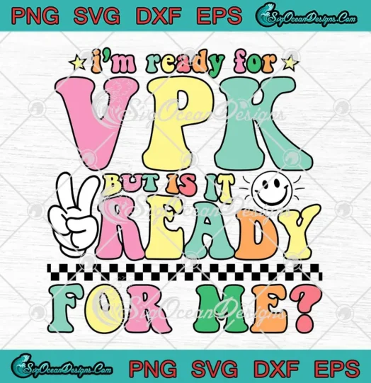 I'm Ready For VPK SVG - But Is It Ready For Me SVG - First Day Of ...