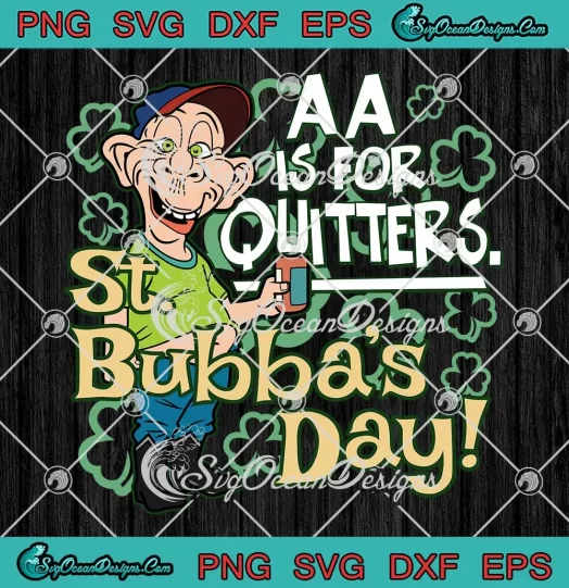 Jeff Dunham AA Is For Quitters SVG - St. Bubba's Day SVG PNG, Cricut File