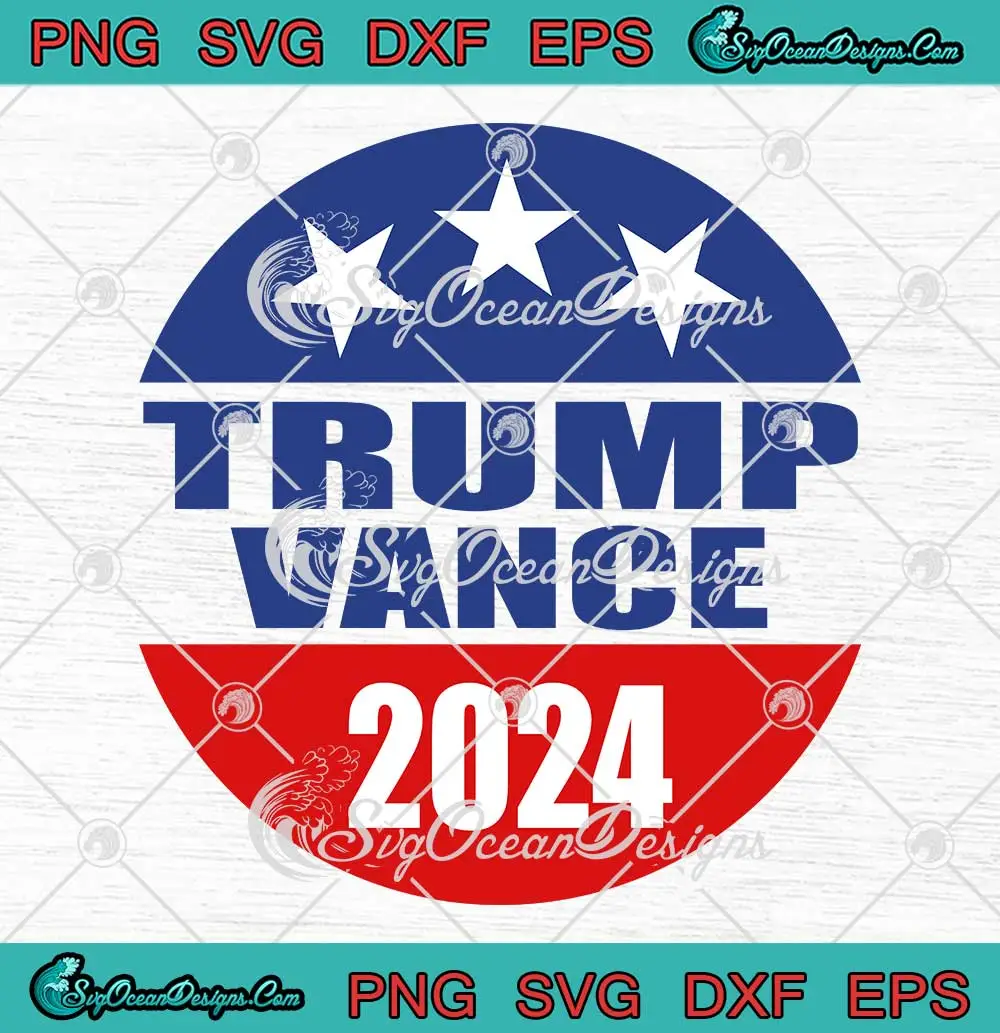 Trump Vance 2024 Button SVG - Election For Republicans SVG - Trump J.D. Vance 2024 SVG PNG ...