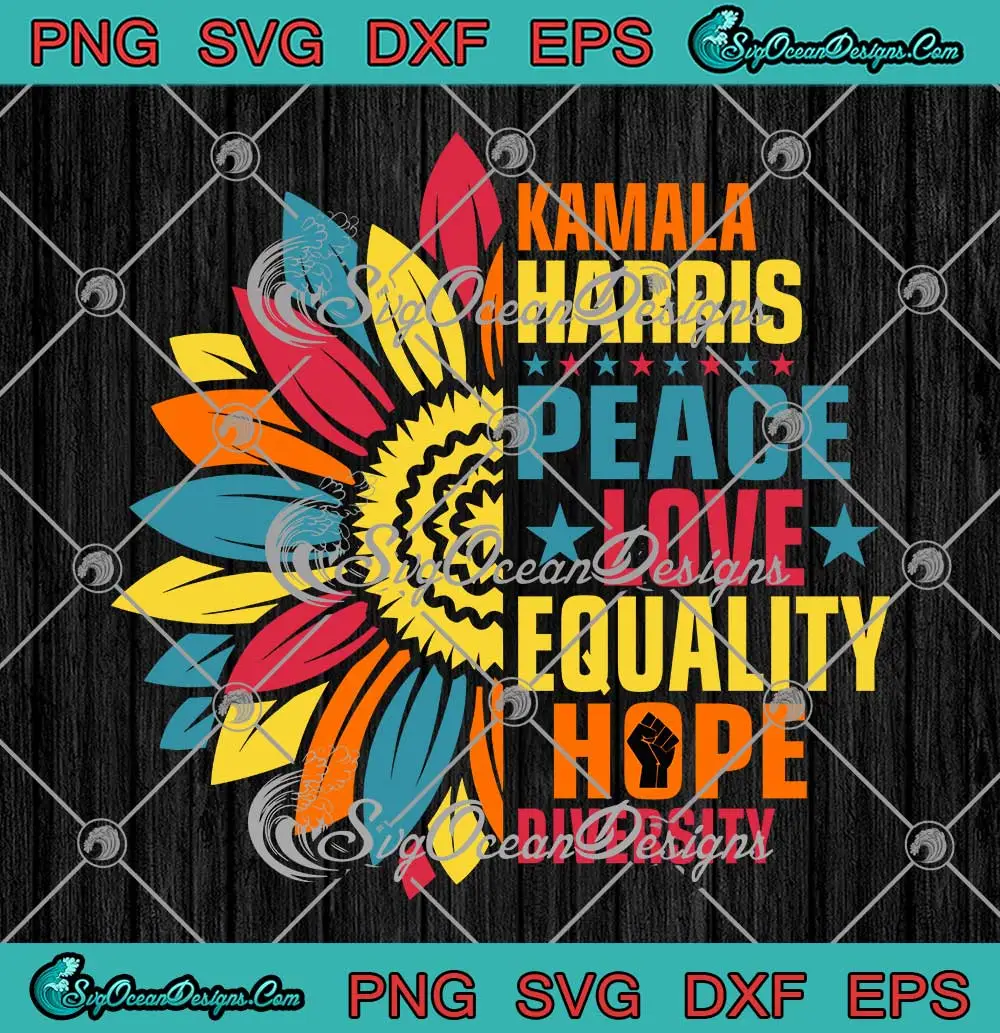 Kamala Harris Peace Love Equality SVG - Hope Diversity Sunflower LGBT ...