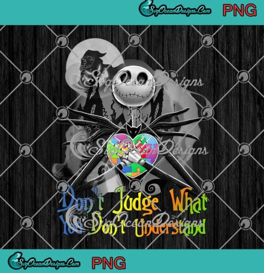 Jack Skellington Autism Awareness PNG - Don't Judge What You Don't ...