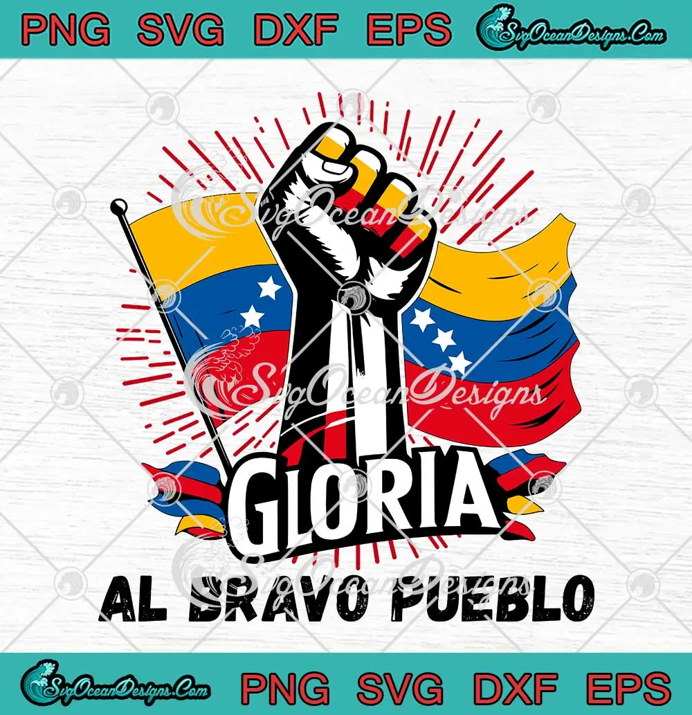 Venezuela Gloria Al Bravo Pueblo SVG - Venezuelan Flag People 2024 SVG PNG, Cricut File