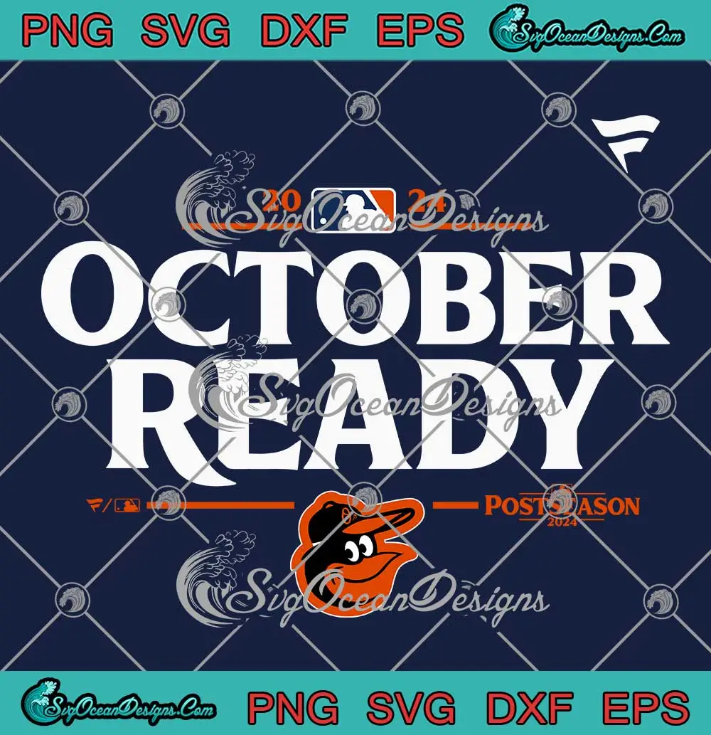 Baltimore Orioles October Ready SVG - 2024 MLB Postseason SVG PNG ...