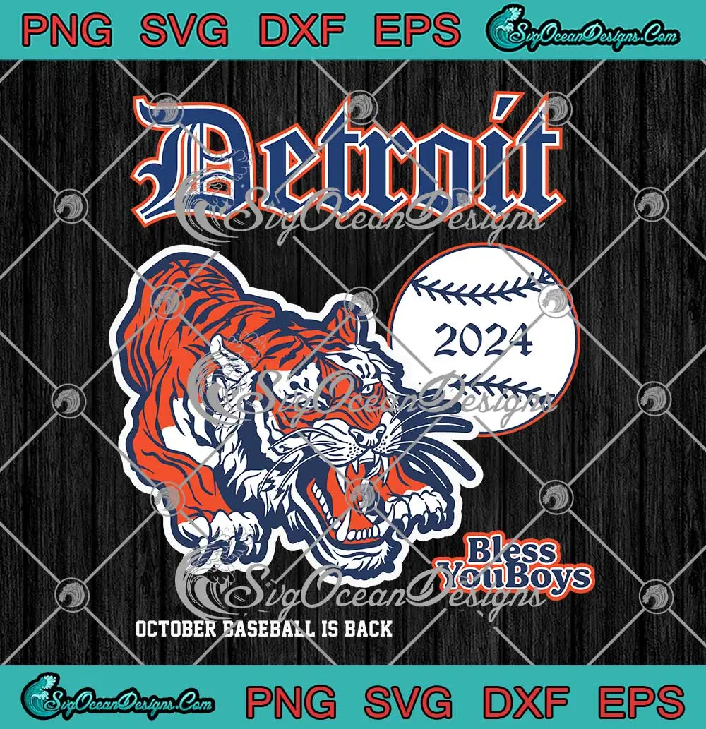 Detroit Tigers Bless You Boys SVG - October Baseball Is Back 2024 SVG ...
