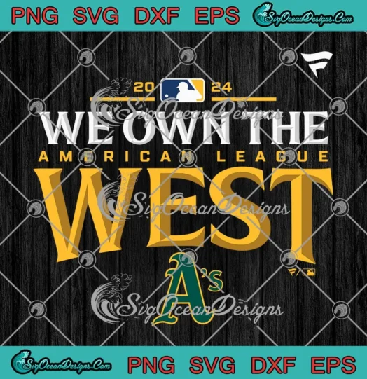 MLB Oakland Athletics 2024 SVG - We Own The American League West SVG ...