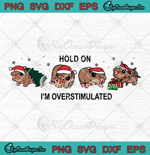 Moo Deng Christmas SVG - Hold On I'm Overstimulated SVG PNG, Cricut File
