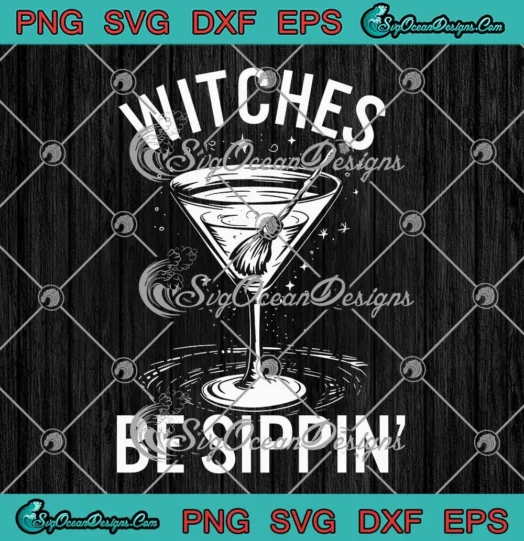 Witches Be Sippin' Funny SVG - Halloween Party Drinking SVG PNG, Cricut ...