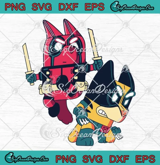 Bluey And Bingo X Deadpool And Wolverine SVG - Bluey Cartoon SVG PNG ...
