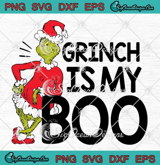 Christmas Grinch Is My Boo SVG - Dr. Seuss The Grinch Santa SVG PNG ...