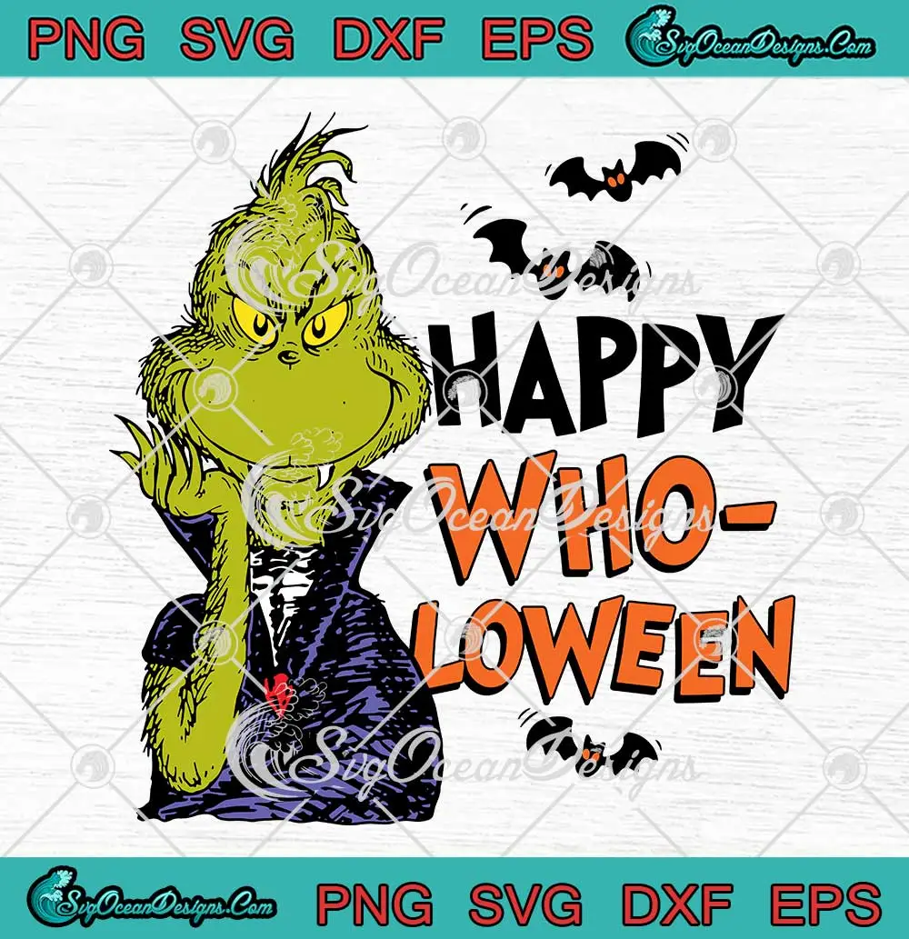 Grinch Happy Who-loween SVG - The Grinch Halloween SVG PNG, Cricut File