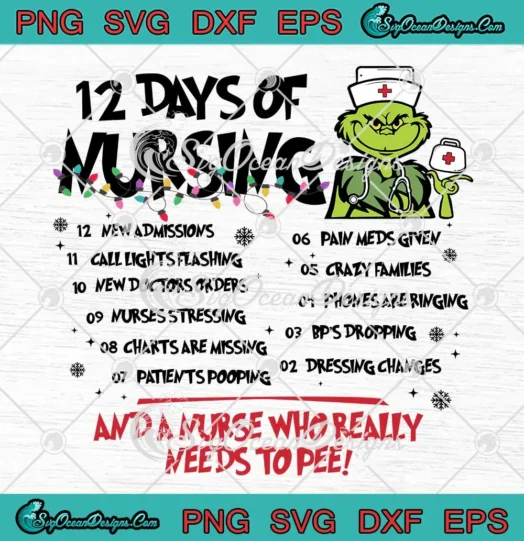 Grinch Nurse 12 Days Of Nursing SVG - And A Nurse Who Really Needs To ...