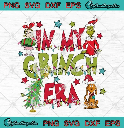 In My Grinch Era Christmas SVG - Merry Grinchmas SVG PNG, Cricut File