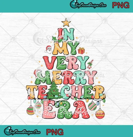 In My Very Merry Teacher Era PNG - Teacher Christmas Tree PNG Clipart ...