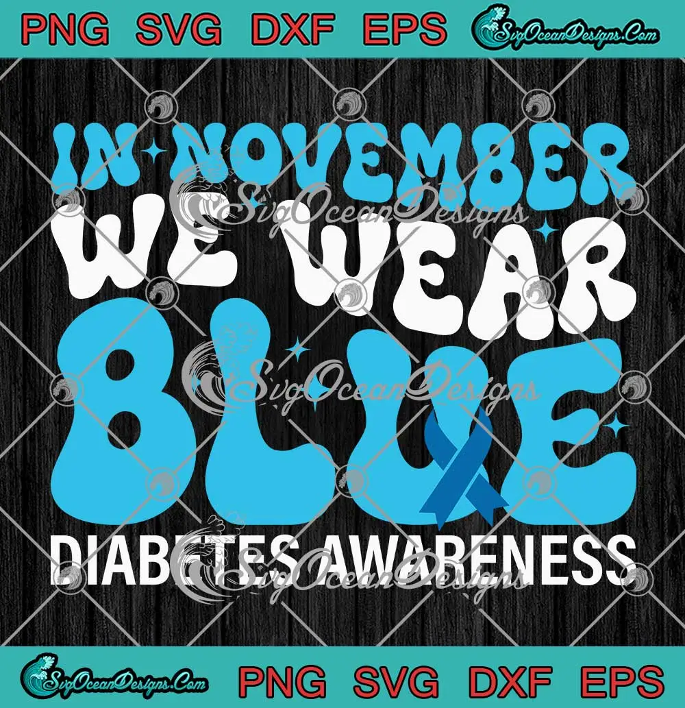 In November We Wear Blue SVG - Groovy Diabetes Awareness SVG PNG ...