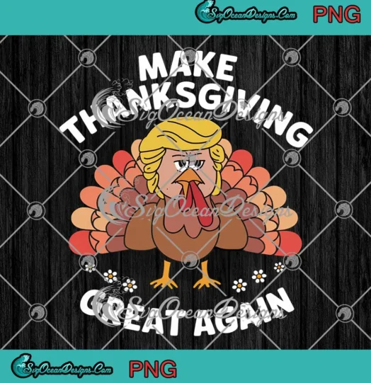Make Thanksgiving Great Again PNG - Funny Trump Turkey PNG Clipart ...