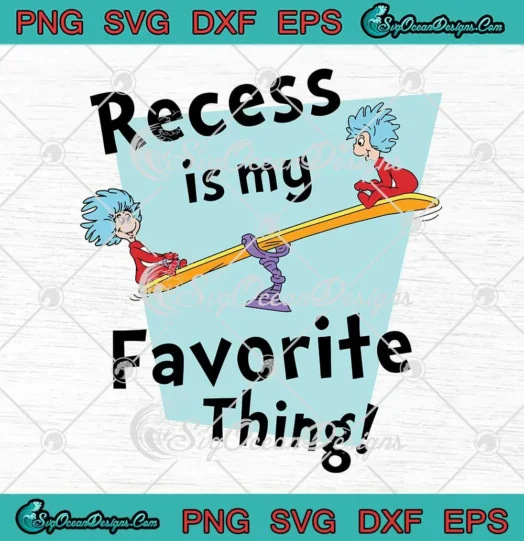 Recess Is My Favorite Thing SVG - Dr. Seuss Thing One And Two SVG PNG ...