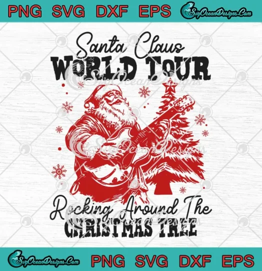 Santa Claus World Tour SVG - Rocking Around The Christmas Tree SVG PNG ...
