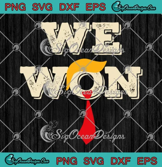 Trump Election We Won SVG - 2024 Republican Election Celebration SVG ...