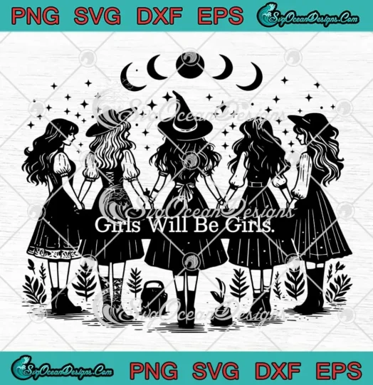 Girls Will Be Girls Funny SVG - Witchy Vibes SVG - Halloween Feminist ...