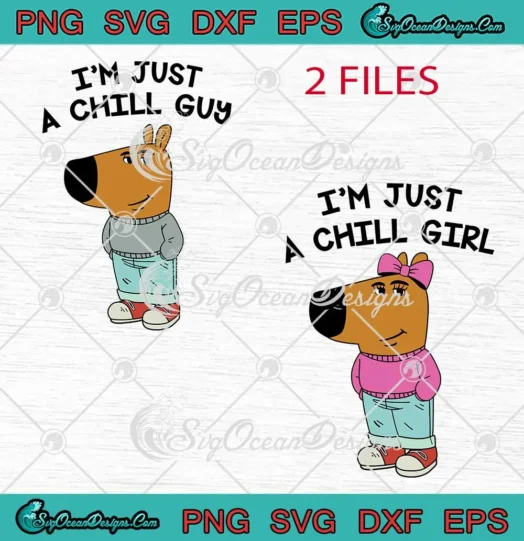 I'm Just A Chill Guy Chill Girl SVG - 2024 Trending Tiktok Chill Guy ...