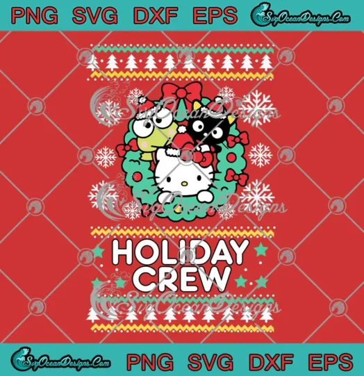 Sanrio Holiday Crew SVG - Sanrio Hello Kitty Christmas SVG PNG, Cricut File