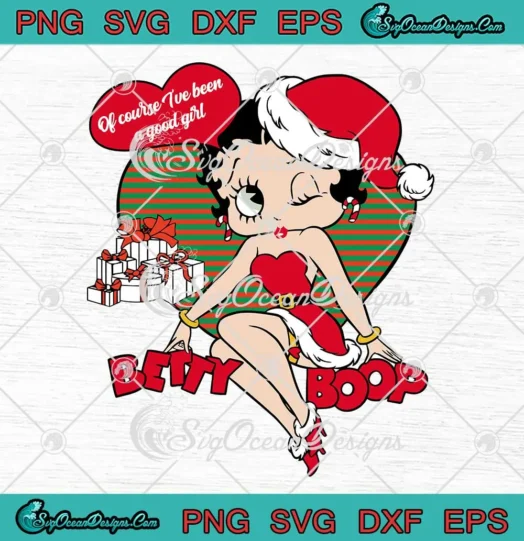 Santa Betty Boop Christmas SVG - Of Course I've Been A Good Girl SVG ...