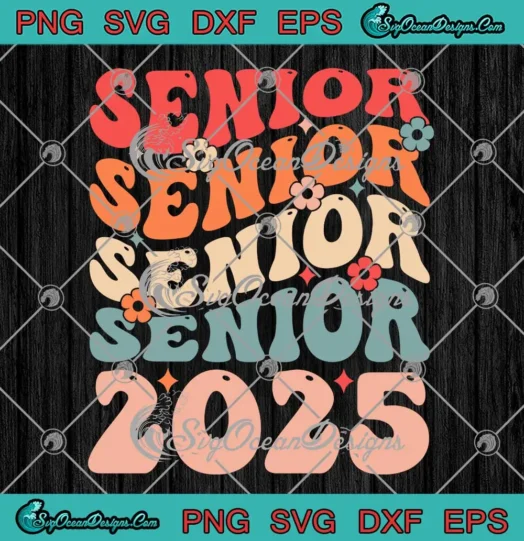 Senior 2025 Groovy Retro SVG - Class Of 2025 SVG - Seniors Graduation ...