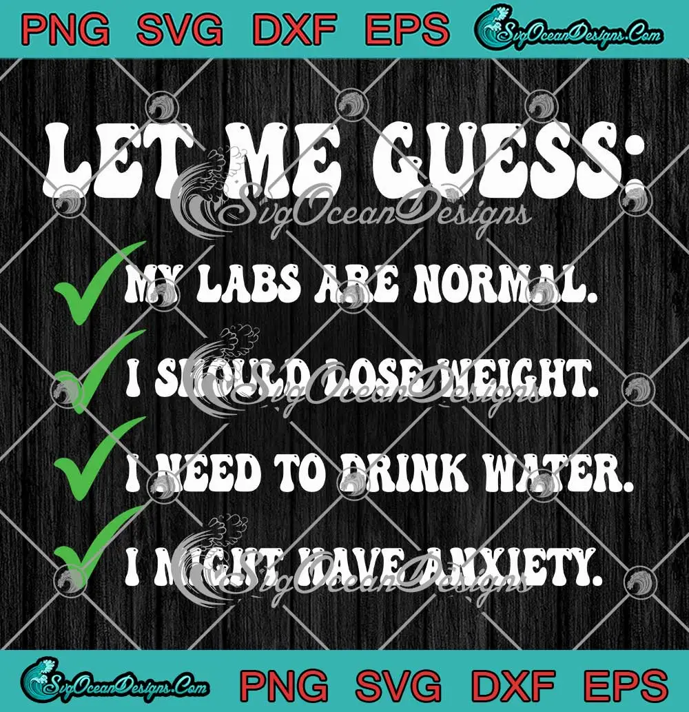 Let Me Guess My Labs Are Normal SVG - I Should Lose Weight SVG - Funny ...