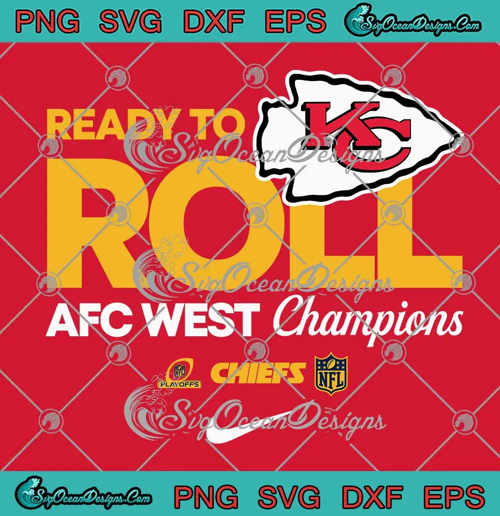 Ready To Roll Kansas City Chiefs SVG - AFC West Champions SVG PNG, Cricut File