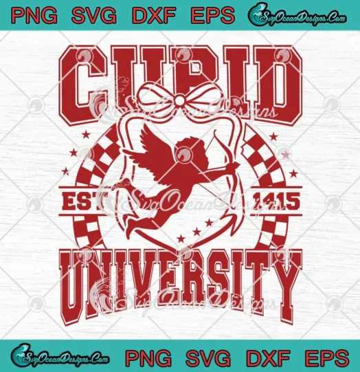 Valentine Cupid University Est 1415 SVG - Happy Valentine's Day SVG PNG ...