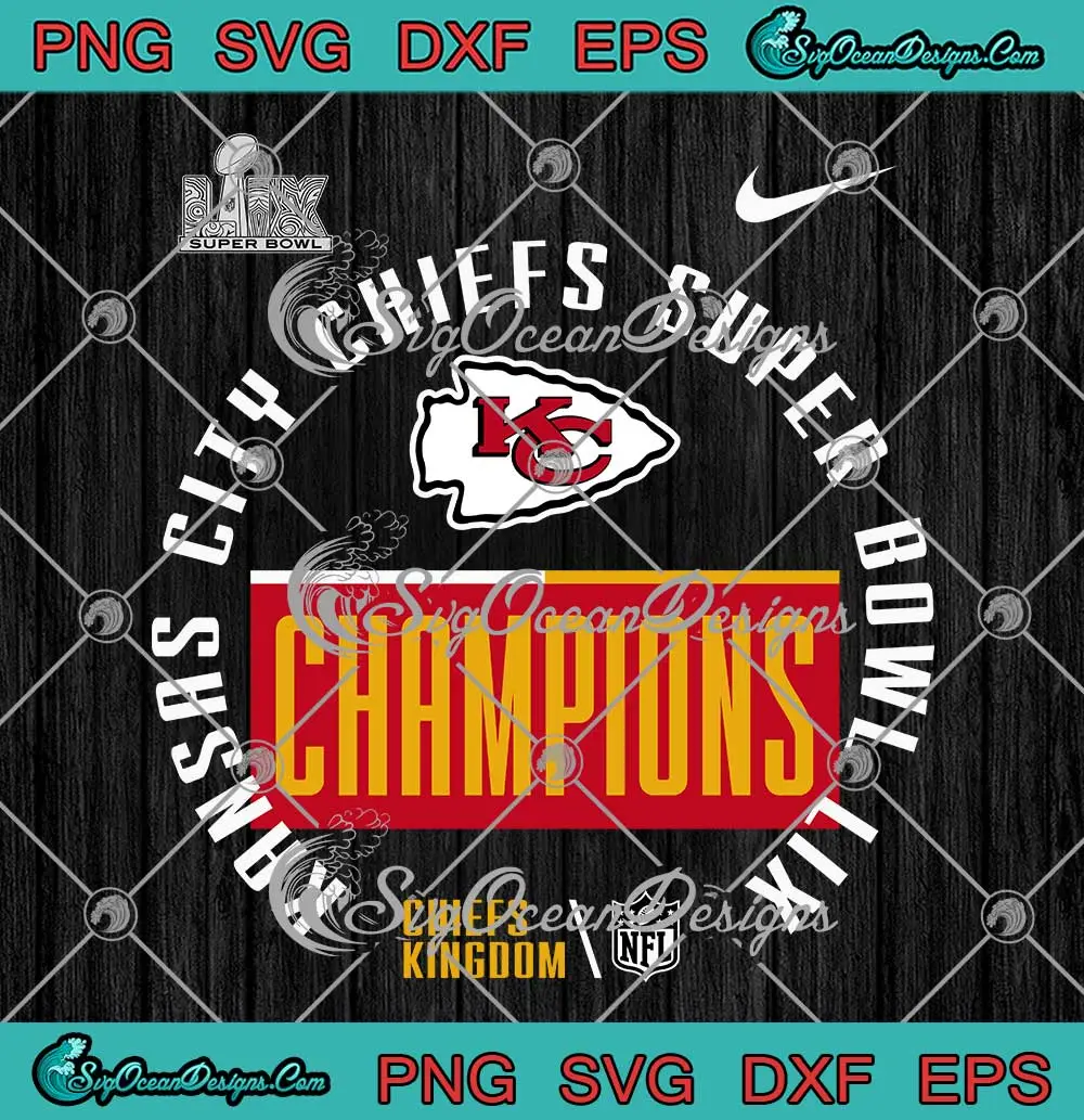 Chiefs Kingdom Kansas City Chiefs SVG - Nike Super Bowl LIX Champions SVG PNG, Cricut File