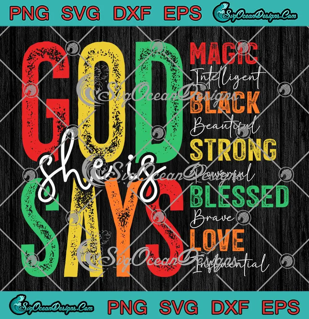 God Says She Is Magic SVG - Black History Month SVG PNG, Cricut File