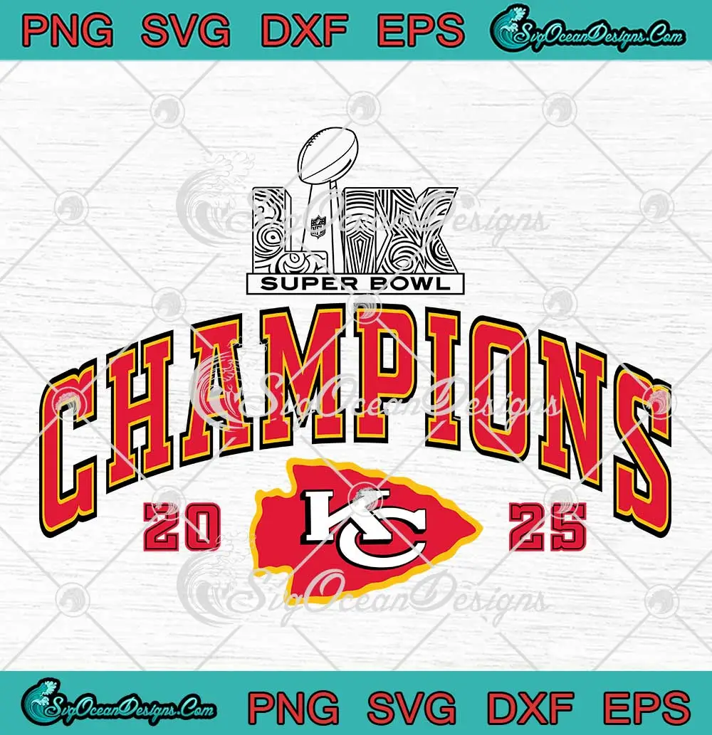 KC Chiefs Super Bowl LIX Champions SVG - Kansas City Chiefs 2025 SVG PNG, Cricut File