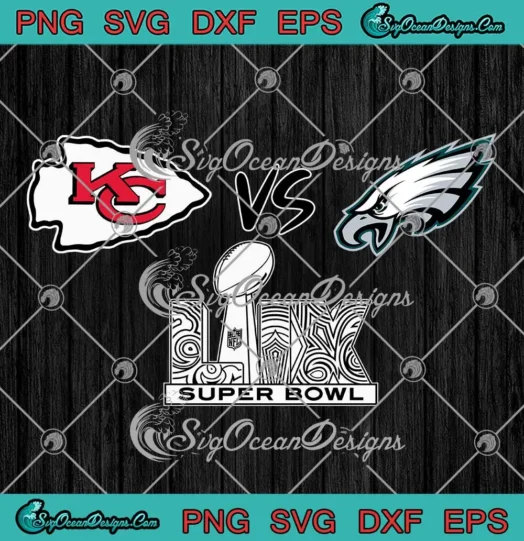 KC Chiefs Vs Philadelphia Eagles SVG - Super Bowl LIX 2025 Logo SVG PNG, Cricut File