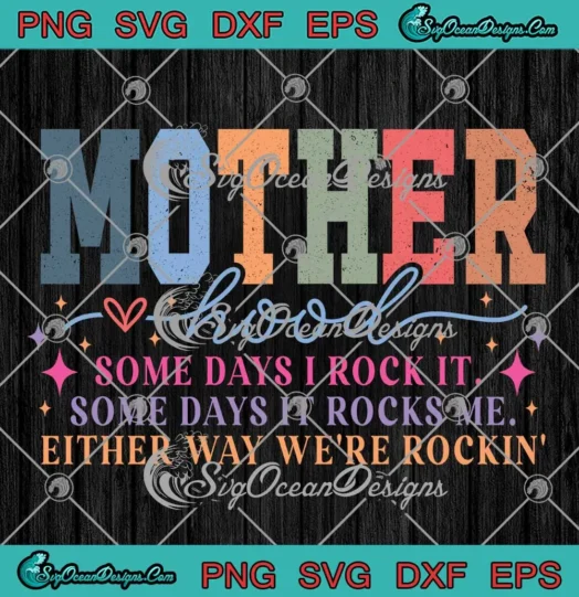 Motherhood Some Days SVG - I Rock It Funny Sarcastic Mom SVG PNG, Cricut File