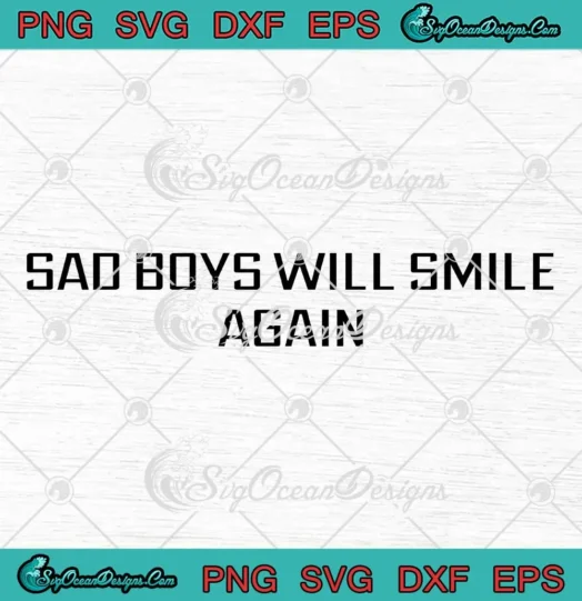 Sad Boys Will Smile Again SVG - Funny Yo Bibs SVG PNG, Cricut File
