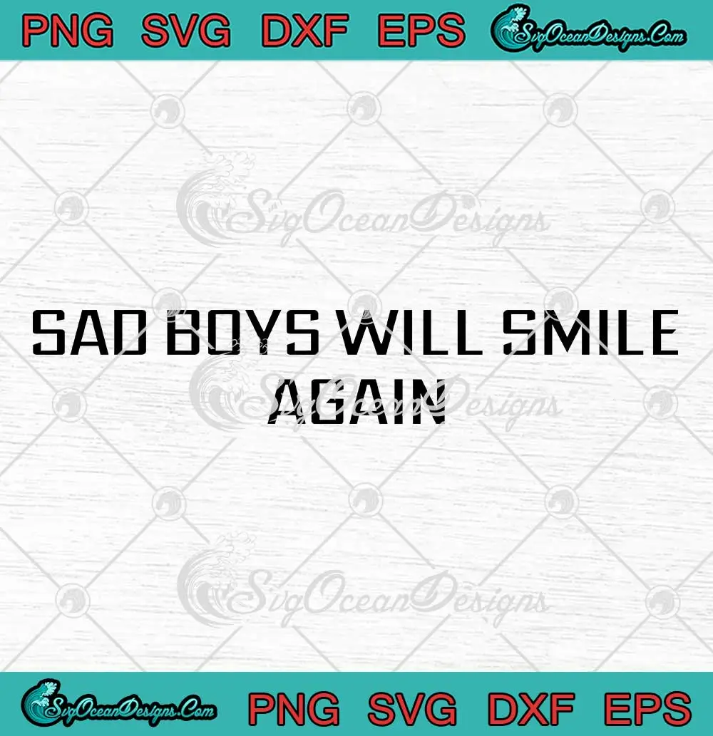 Sad Boys Will Smile Again SVG - Funny Yo Bibs SVG PNG, Cricut File