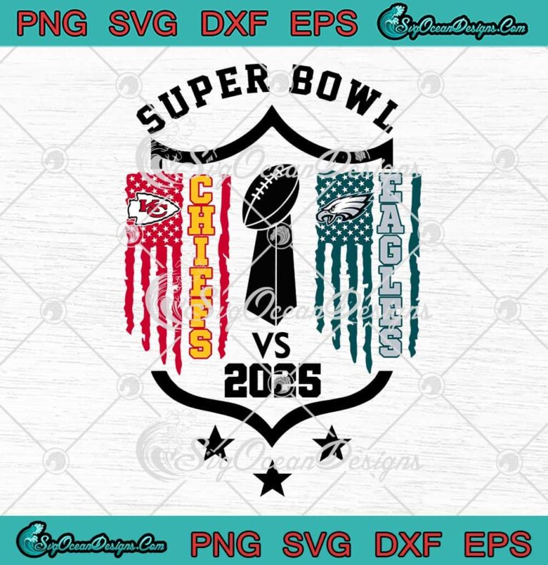 Super Bowl 2025 American Flag SVG - KC Chiefs Vs Philadelphia Eagles ...