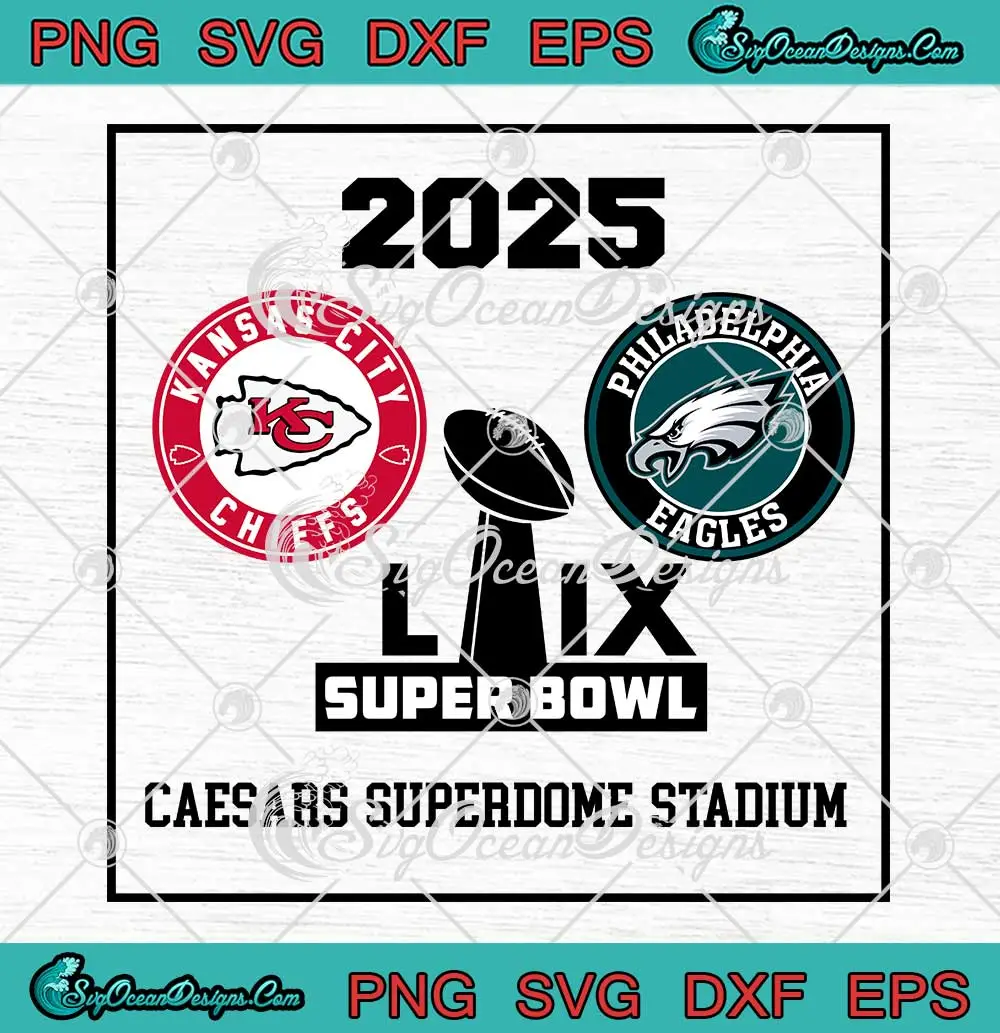 Super Bowl LIX 2025 SVG - Caesars Superdome Stadium SVG - KC Chiefs Vs Eagles SVG PNG, Cricut File