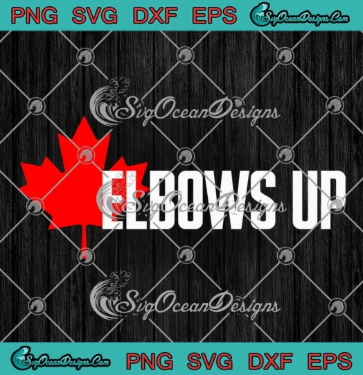 Elbows Up Canada 2025 SVG - Canada Pride Elbows Up SVG PNG, Cricut File