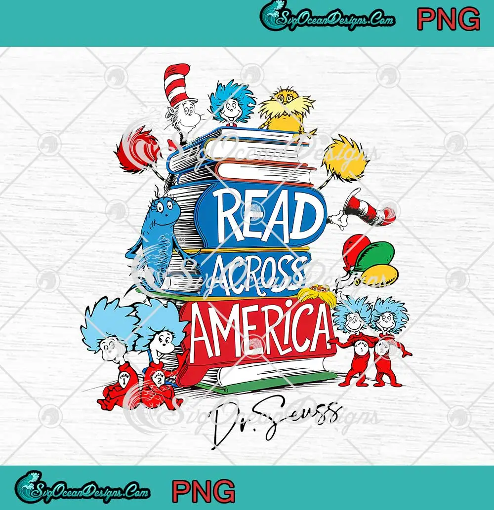 Read Across America Dr. Seuss PNG - Reading Day PNG - Dr. Seuss Teacher ...
