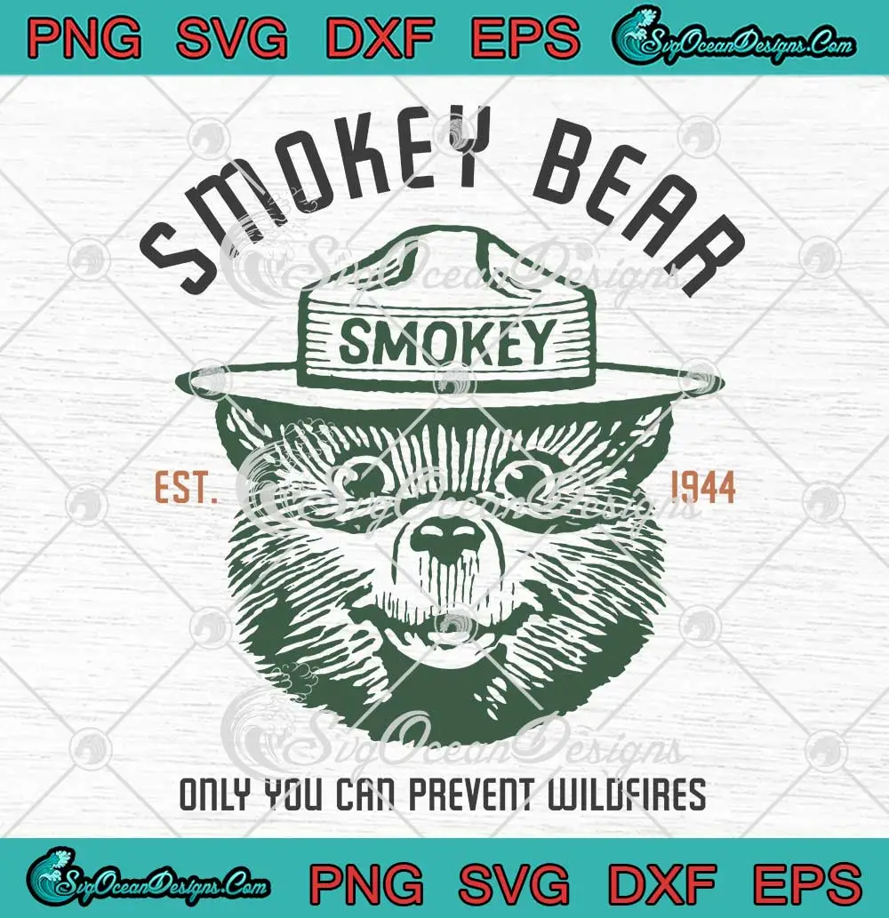 Smokey Bear Est 1944 SVG - Only You Can Prevent Wildfires SVG PNG ...