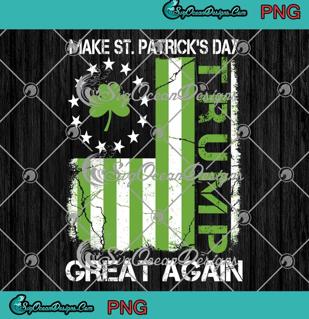 Trump Make St Patrick's Day Great Again PNG - Trump Patrick's Day PNG ...