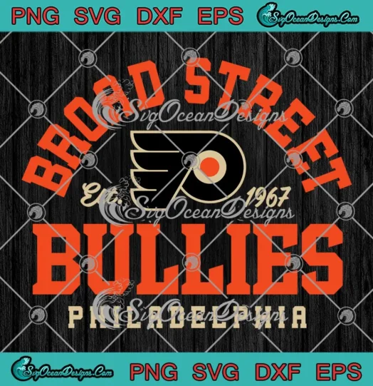 Philadelphia Flyers Est 1967 SVG - Broad Street Bullies SVG PNG, Cricut ...