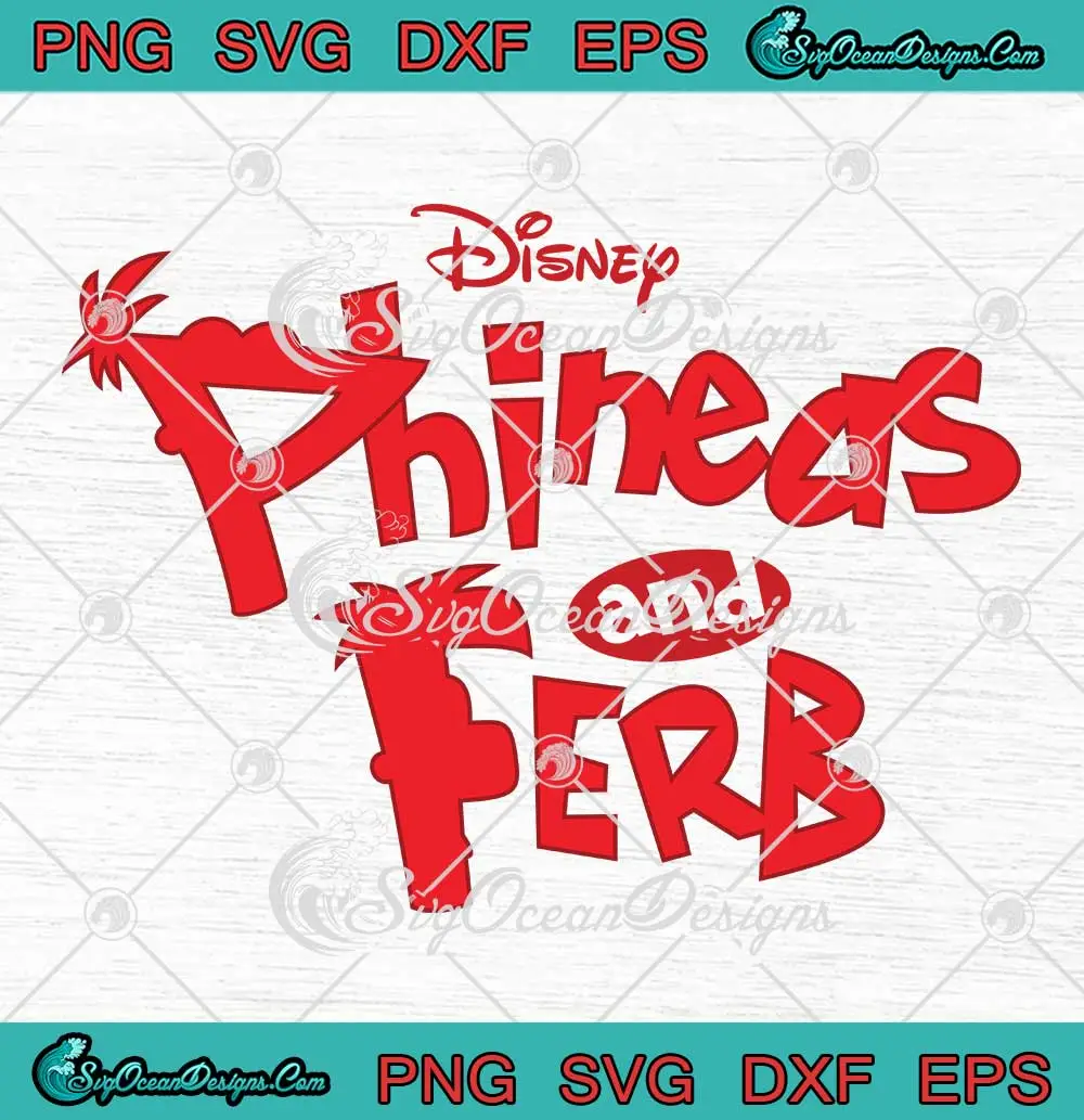 Disney Phineas And Ferb SVG - Disney Cartoon Logo SVG PNG, Cricut File