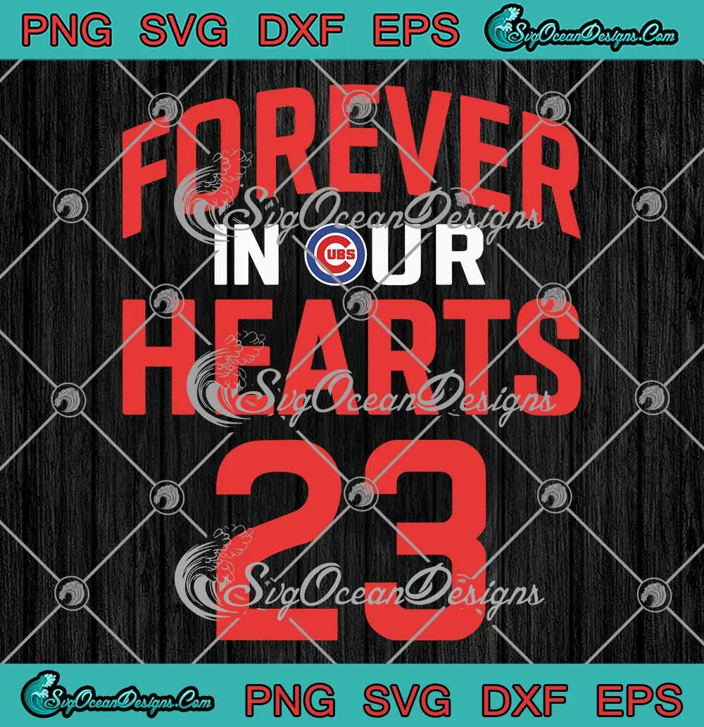 Forever In Our Hearts 23 SVG - Ryne Sandberg Chicago Cubs SVG PNG ...